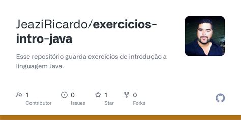 GitHub JeaziRicardo exercicios intro java Esse repositório guarda exercícios de introdução a