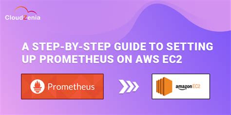 Setting Up Prometheus On Ec2 Step By Step Guide Cloudzenia