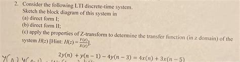Solved 2 Consider The Following Lti Discrete Time System