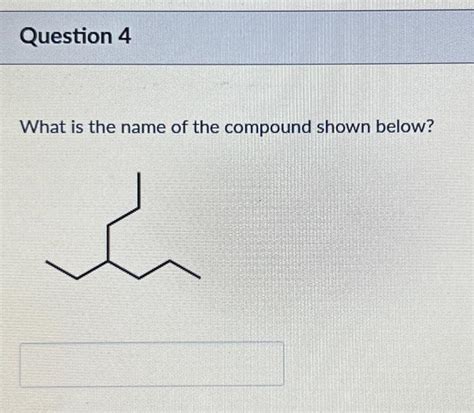Solved What Is The Name Of The Compound Shown Below Chegg