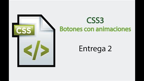 Tutorial Animaciones Y Efectos Botones Css3 Entrega 2 Youtube