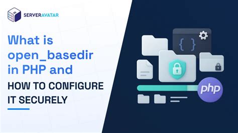 What Is Openbasedir In Php And How To Configure It Securely