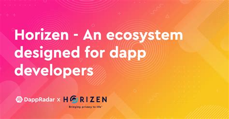 Horizen An Ecosystem Designed For Dapp Developers
