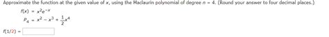 Solved Approximate The Function At The Given Value Of X