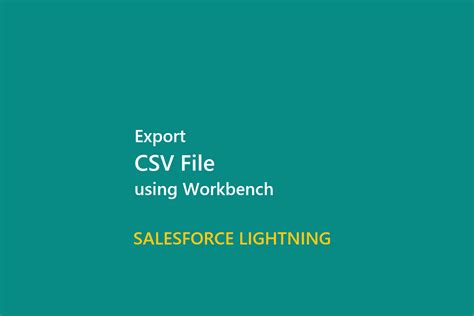 How To Export Csv File From Workbench Salesforce