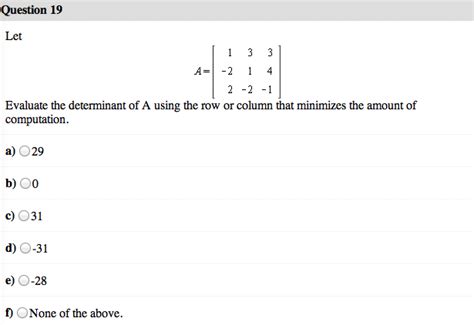 Solved Let Evaluate The Determinant Of A Using The Row Or