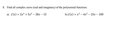 Solved Find All Complex Zeros Real And Imaginary Of The Chegg