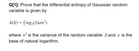 solved q[1] prove that the differential entropy of gaussian