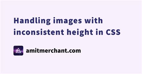 Handling Images With Inconsistent Height In Css Amit Merchant A Blog On Php Javascript And