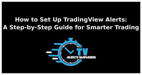 How To Set Up Tradingview Alerts A Step By Step Guide For Smarter Trading