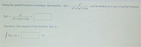 Solved Using The Partial Fractions Technique The Function