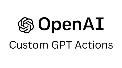How To Create A Custom Gpt Action In Chatgpt