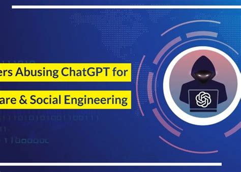 Hackers Using Chatgpt To Generate Malware And Social Engineering Threats Cyber Affairs