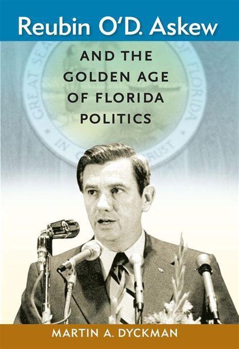 Florida Government And Politics Reubin Od Askew And The Golden Age