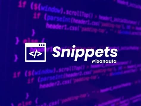 Qué son y como usar los Snippets de código Pixonauta