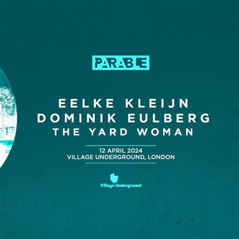 Parable Presents Eelke Kleijn Dominik Eulberg The Yard Woman Village Underground London 12