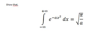Solved Show That Integralinfinity Infinity E Ax2 Dx