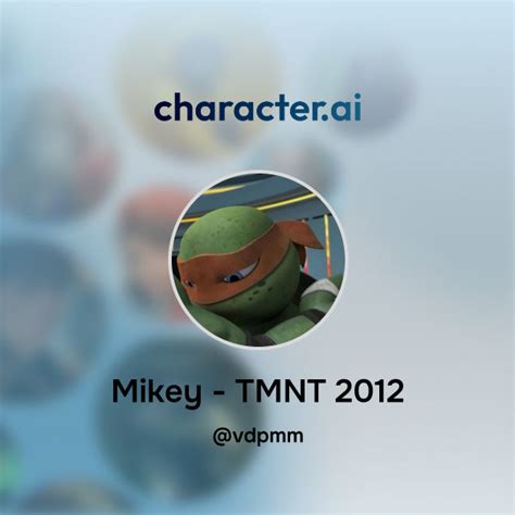 Chat With Mikey Tmnt 2012 Character Ai Ai Chat Reimagined Your Words Your World