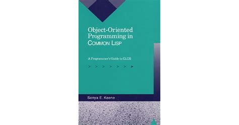 Object Oriented Programming In Common Lisp A Programmers Guide To