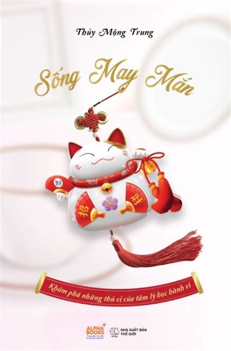 Sách Sống May Mắn Khám Phá Những Thú Vị Của Tâm Lý Học Hành Vi FAHASA COM
