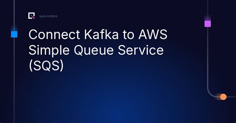 Connect Kafka To Aws Simple Queue Service Sqs Quix Docs