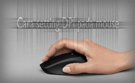 Apa Pengertian Dan Fungsi DPI Pada Mouse Lengkap Dengan Cara Settingnya SoalTekno Com