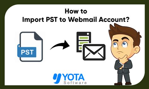 Import PST To Webmail Account In Easy Steps
