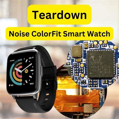 Vilas Shetty On Linkedin Uncovering The Magic Noise Smart Watch Teardown