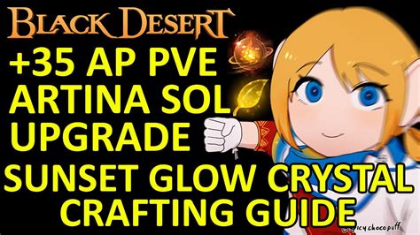 35 Ap Pve Artina Sol Upgrade Guide Crafting Sunset Glow Crystal Shai