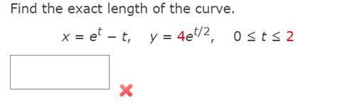 Solved Find The Exact Length Of The Curve X Ett Y Et Chegg
