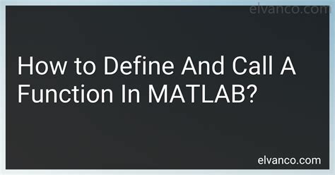 How To Define And Call A Function In Matlab In 2024