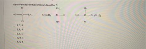 Solved Identify the following compounds as Ror S H Сн Br Chegg com
