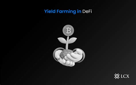 insight into yield farming in defi lcx