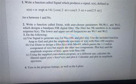 Solved 1 Write A Function Called Signal Which Produces A Chegg Com