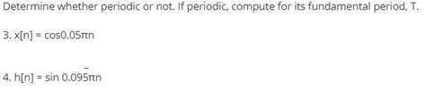 Solved Determine Whether Periodic Or Not If Periodic Chegg Com