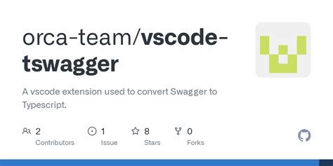 GitHub Orca Team Vscode Tswagger A Vscode Extension Used To Convert Swagger To Typescript