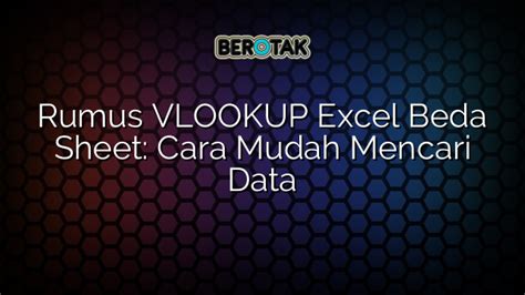 Rumus VLOOKUP Excel Beda Sheet Cara Mudah Mencari Data
