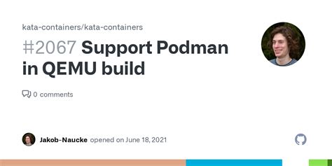 Support Podman In Qemu Build · Issue 2067 · Kata Containerskata Containers · Github