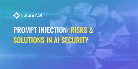 Prompt Injection Risks And Ai Security Solutions Explained