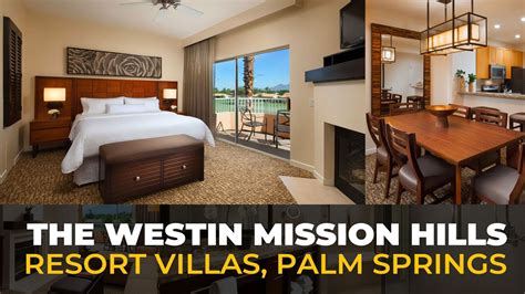 Dual Villa Room Tour At The Westin Mission Hills Resort In Rancho