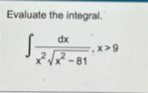 [solved] Evaluate The Integral Int Dx X 2 Sqrt X 2