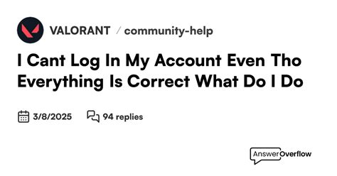 I Cant Log In My Account Even Tho Everything Is Correct What Do I Do