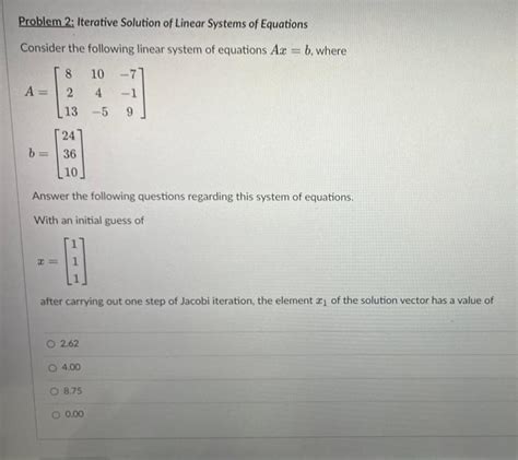 Solved Problem Iterative Solution Of Linear Systems Of Chegg