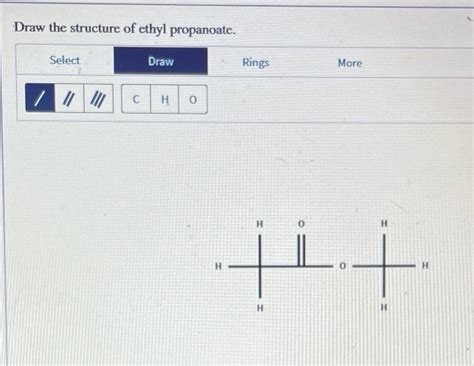 Solved Draw The Structure Of Ethyl Propanoate Select Draw