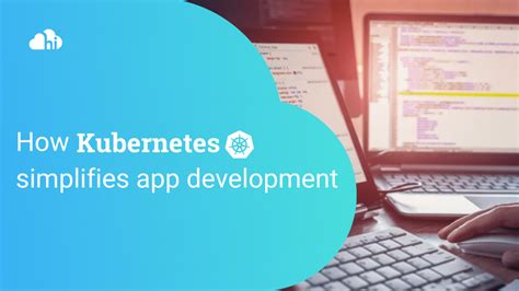 How Kubernetes Simplifies App Deployment