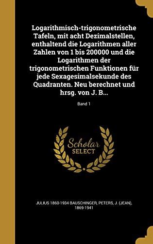 Logarithmisch Trigonometrische Tafeln Mit Acht Dezimalstellen
