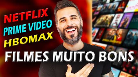 Melhores Filmes Pra Ver Hoje Netflix Prime Video E Hbomax Youtube