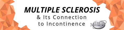 Multiple Sclerosis And Its Connection To Incontinence