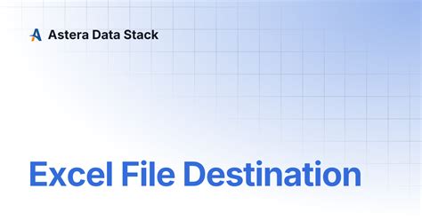 Excel File Destination Astera Data Stack