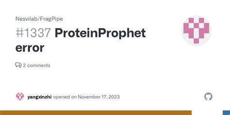 Proteinprophet Error · Issue 1337 · Nesvilabfragpipe · Github